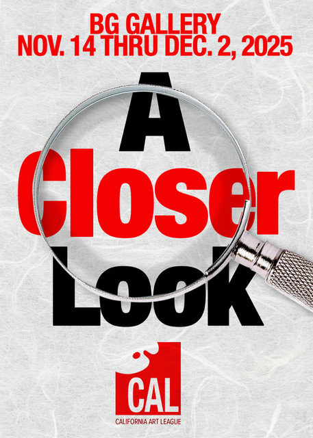 "A Closer Look" show at the bG Gallery - California Creative Arts, Inc